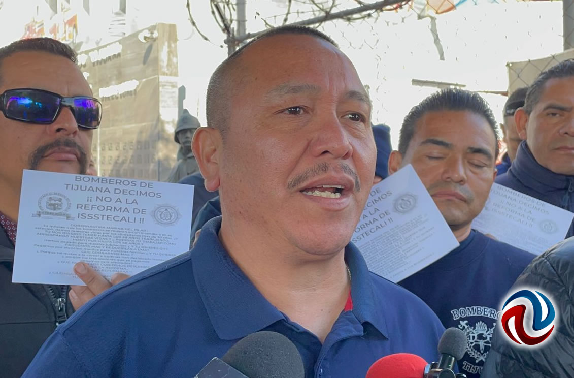 Bomberos de Tijuana manifiestan su rechazo a reforma al ISSSTECALI