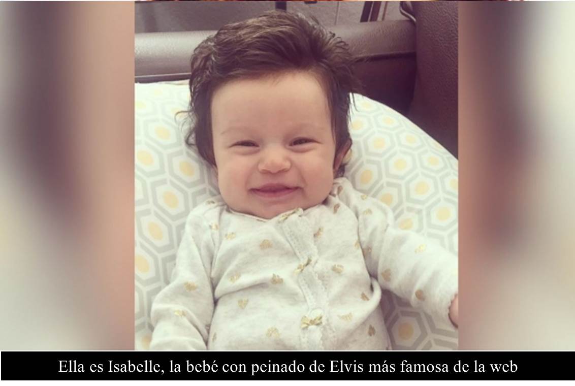 Ella es Isabelle, la bebé con peinado de Elvis más famosa de la web